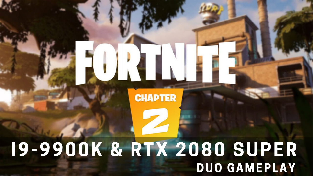 Intel i9-9900K NVidia GeForce RTX 2080 Super with Fortnite Duo Gameplay ...