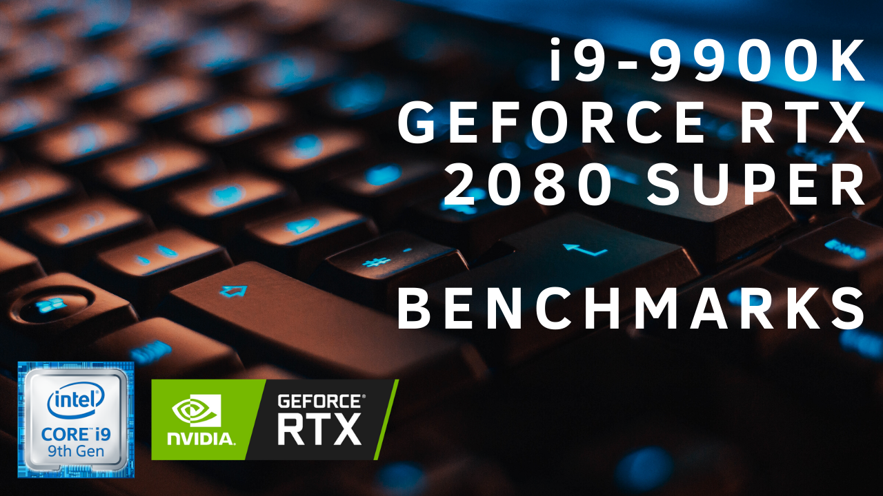 PC Benchmark (i9-9900K and RTX 2080 Super) | T is for Tech