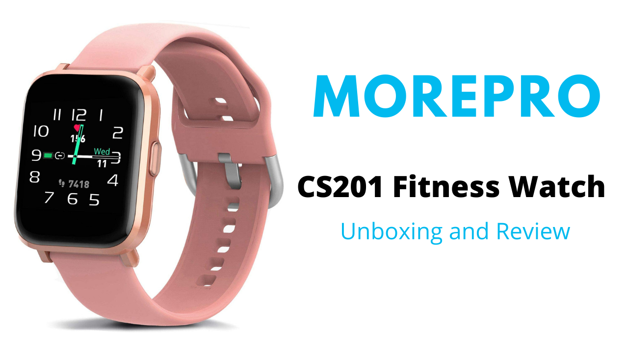 MorePro CS201 Fitness Smart Watch | T is for Tech