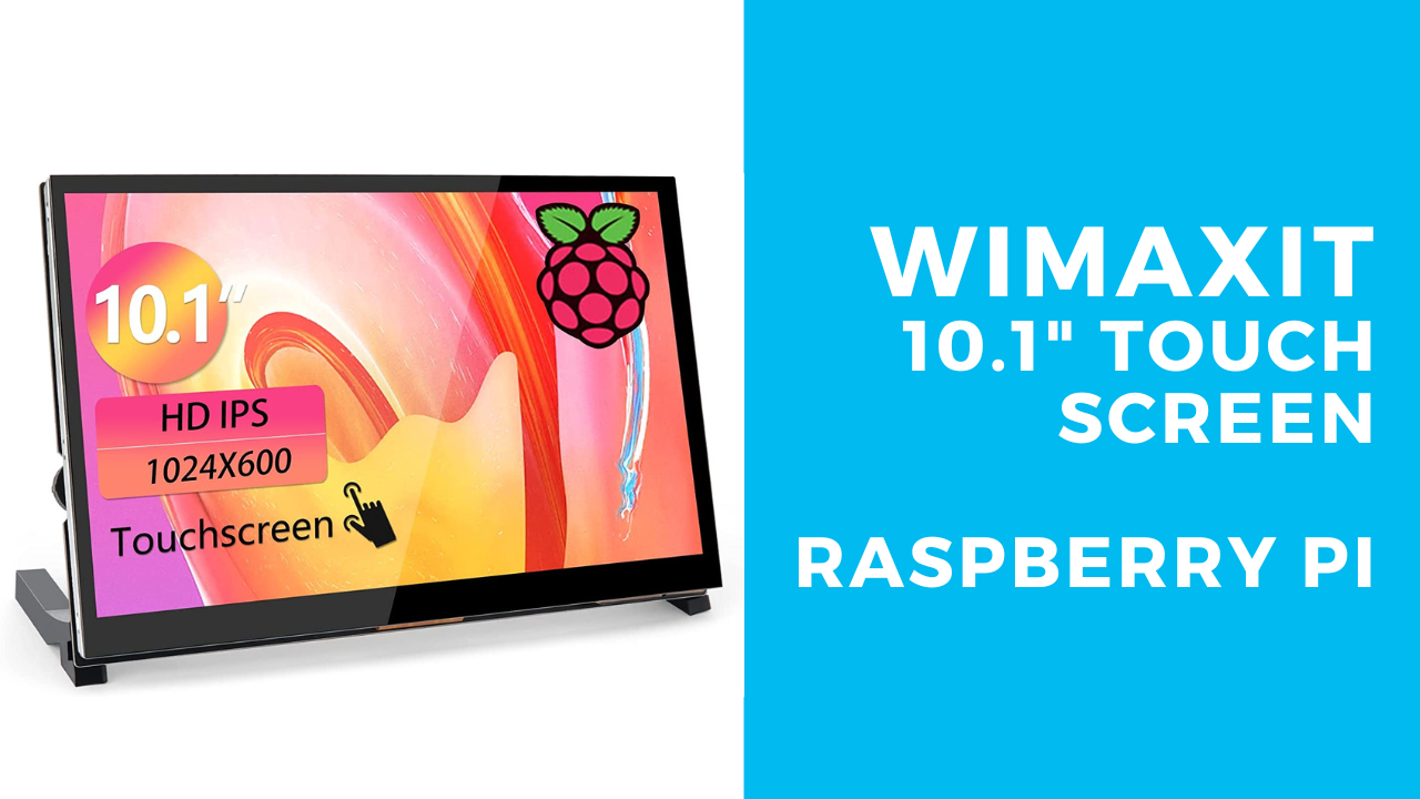 Wimaxit Raspberry Pi Touchscreen | T is for Tech