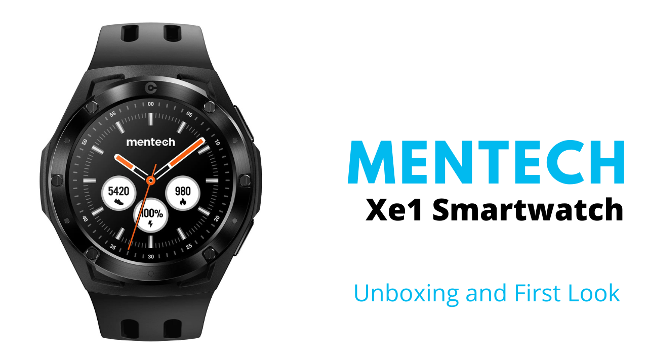 Mentech Xe1 Smartwatch | T is for Tech